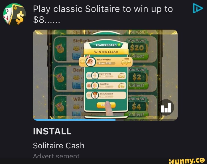 Play classic Solitaire to win up to INSTALL Solitaire Cash ...