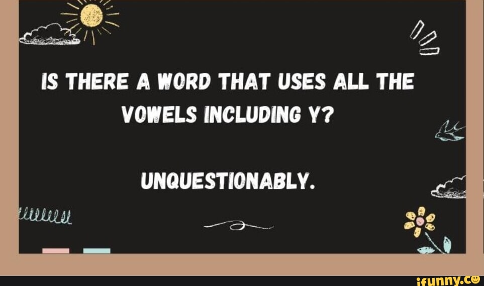 Vowels memes. Best Collection of funny Vowels pictures on iFunny