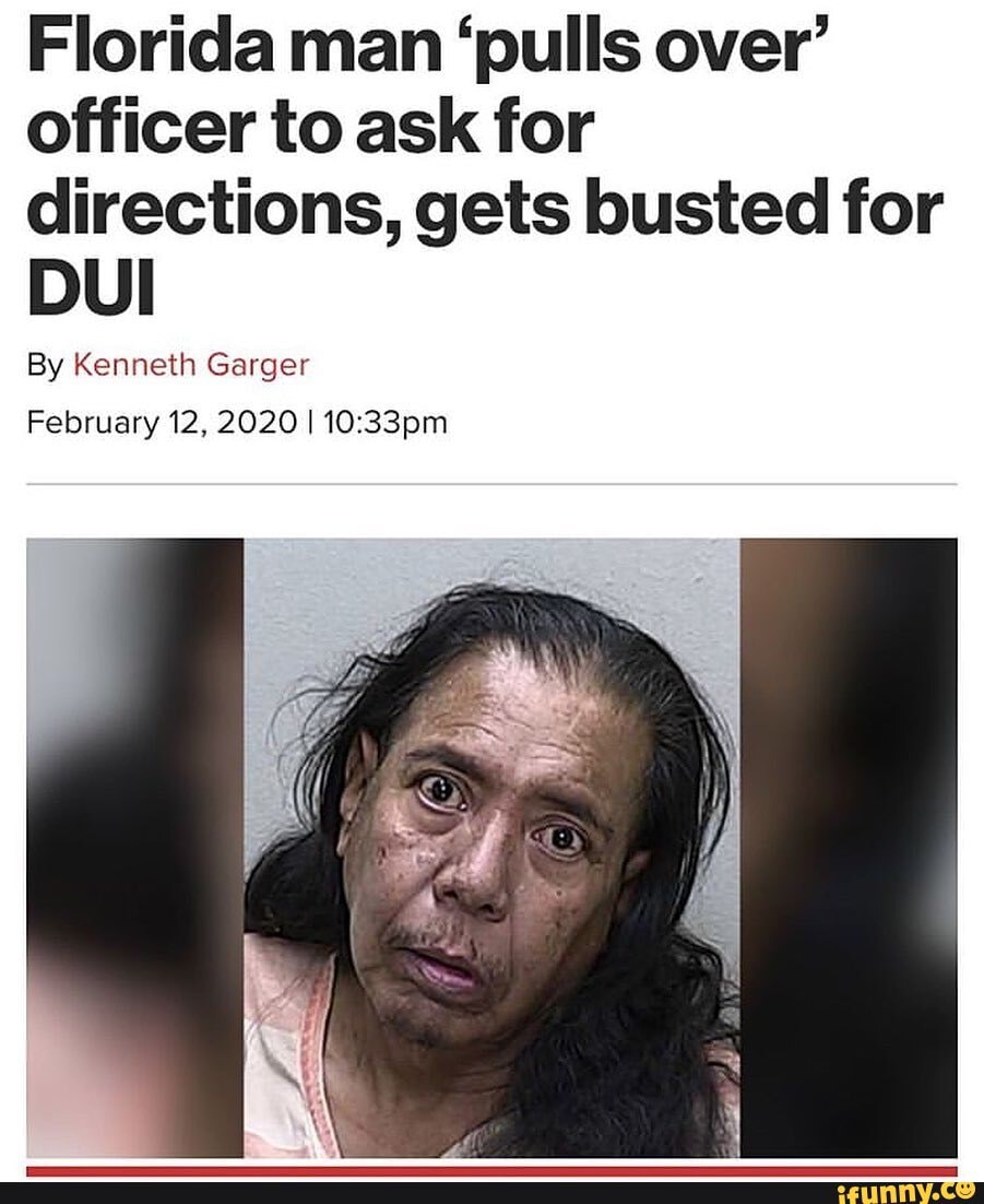 Florida man 'pulls over' officer to ask for directions, gets busted for ...