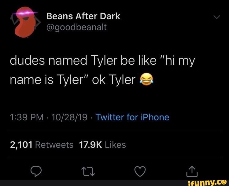Dudes named Tyler be like "hi my name is Tyler" ok Tyler A 1:39 PM 10 ...