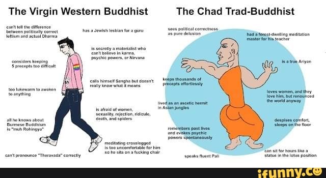 The Virgin Western Buddhist The Chad Trad-Buddhist - iFunny