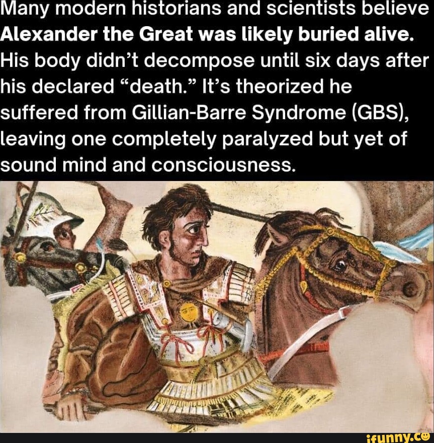 Many modern historians and scientists believe Alexander the Great was ...