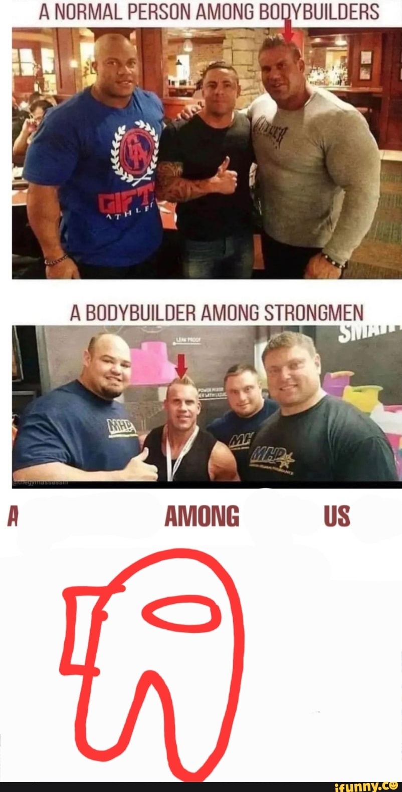 A NORMAL PERSON AMONG BODYBUILDERS BODYBUILDER AMONG A AMONG US - iFunny