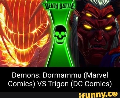 Demons: Dormammu (Marvel Comics) VS Trigon (DC Comics) - iFunny