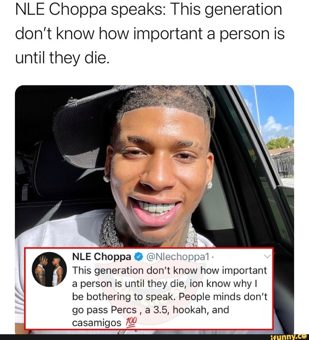 NLE Choppa speaks: This generation don't know how important a person is ...