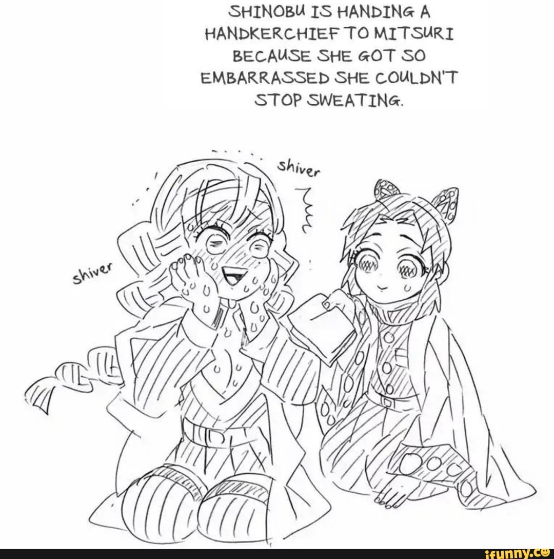 SHINOBU IS HANDING A HANDKERCHIEF TO MITSURI BECAUSE SHE GOT SO ...