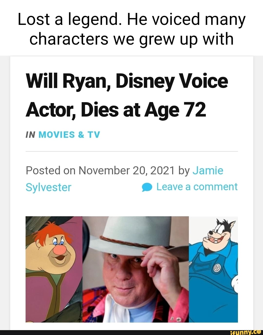 Lost a legend. He voiced many characters we grew up with Will Ryan ...