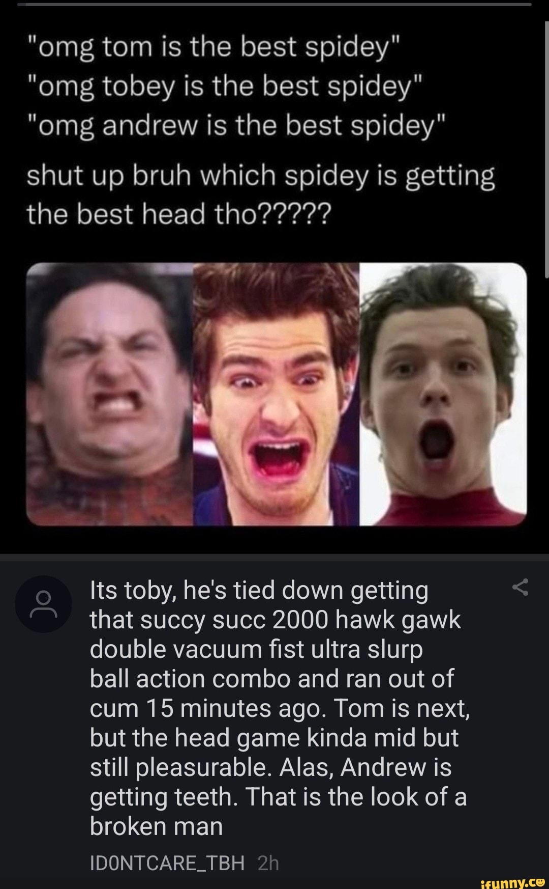 "omg tom is the best spidey" "omg tobey is the best spidey" "omg andrew ...
