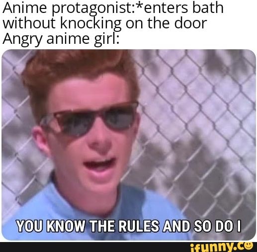 Anime protagonist:*enters bath without knocking on the door Angry anime ...