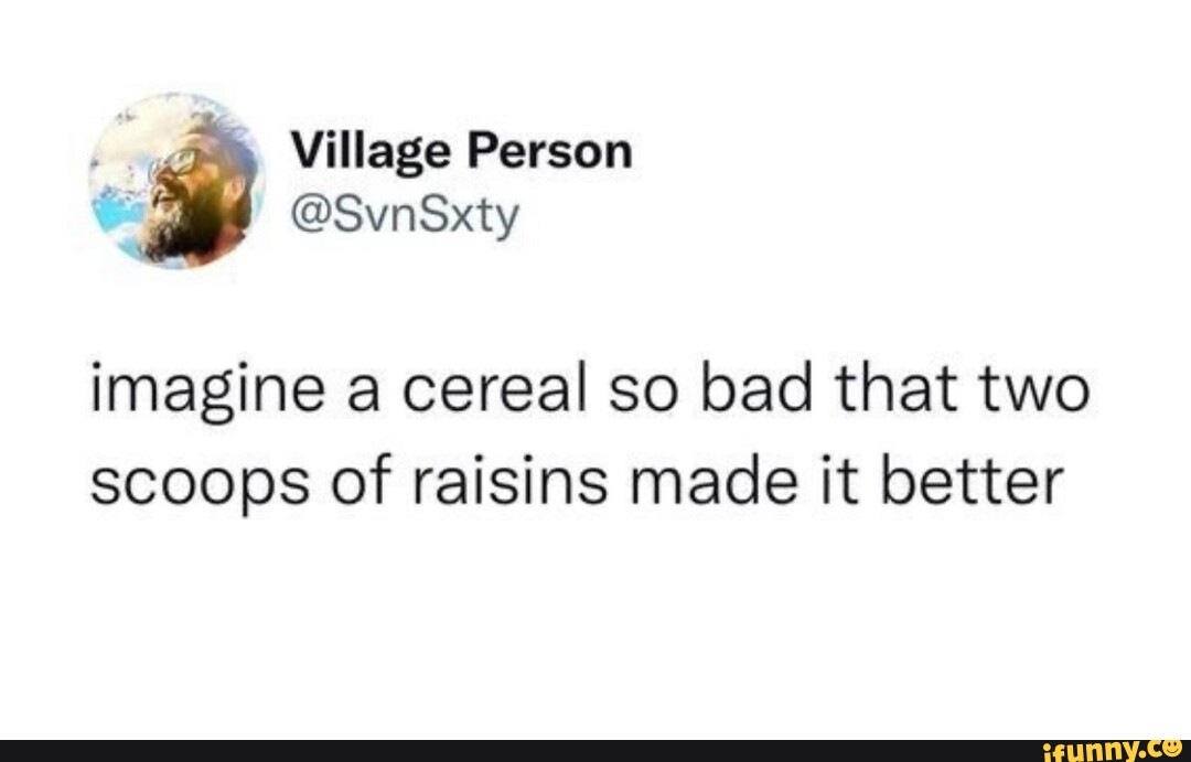 Raisins memes. Best Collection of funny Raisins pictures on iFunny