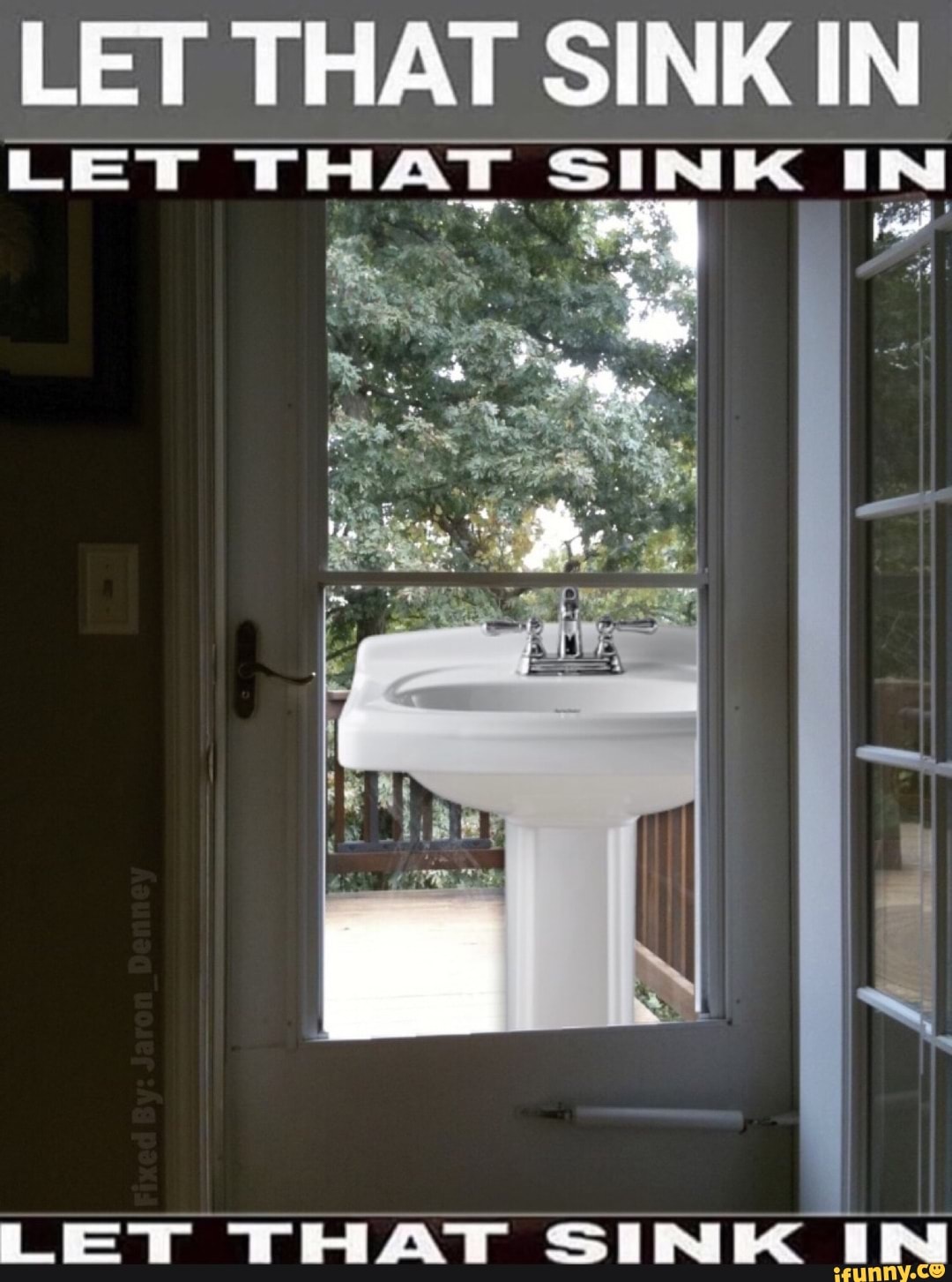 LET THAT SINK IN LET THAT SINK _IN THAT SINK IN - iFunny