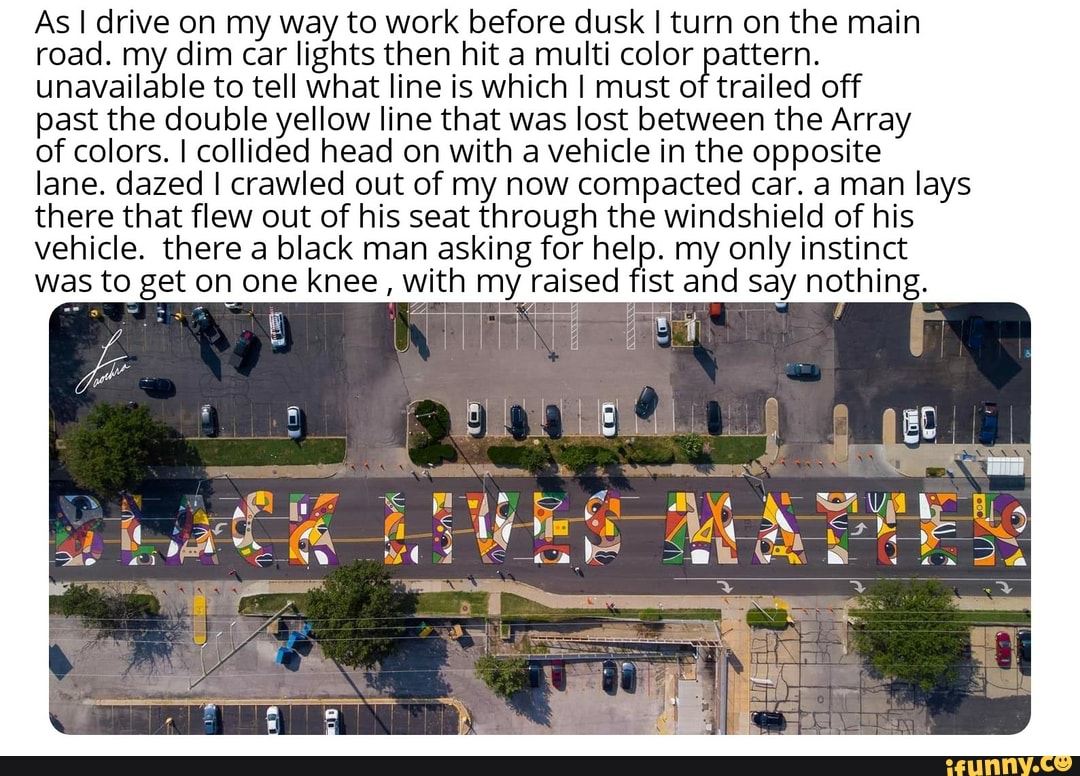 As I drive on my way to work before dusk I turn on the main road. my ...