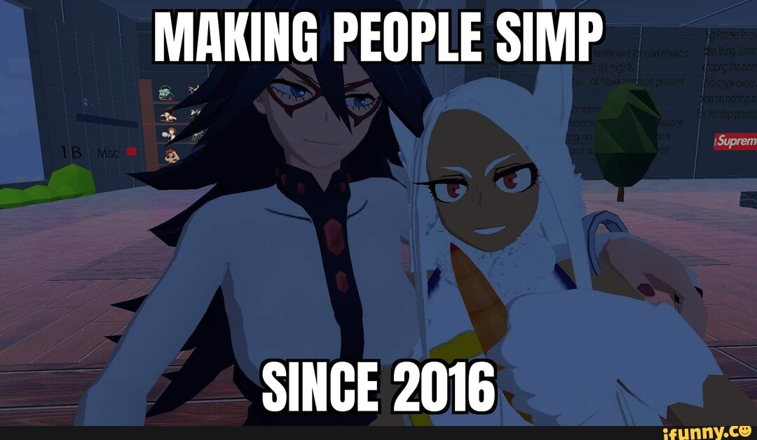 MAKING PEOPLE SIMP SINCE 2016 - iFunny