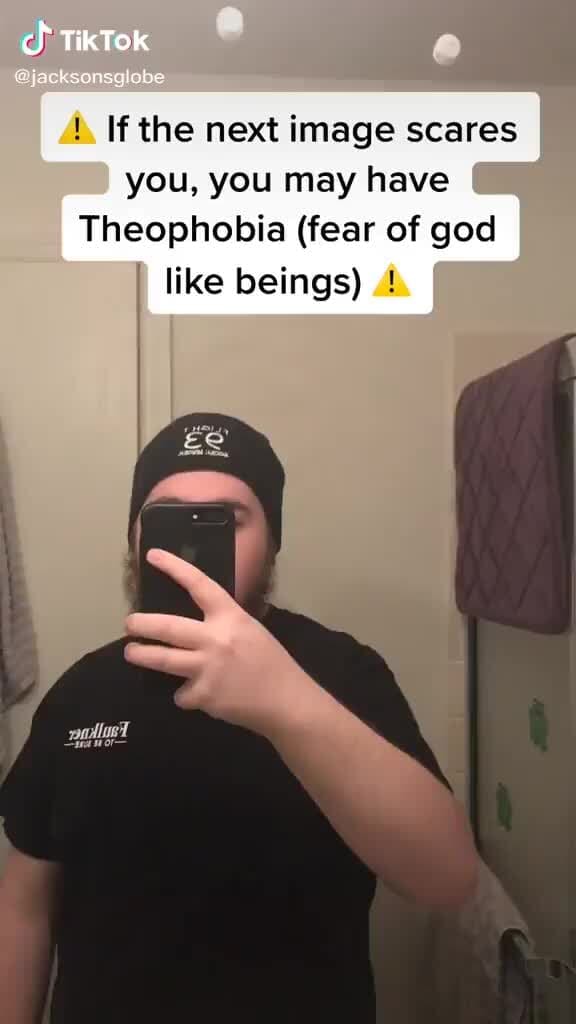 Cf TikTok If the next image scares you, you may have Theophobia (fear ...