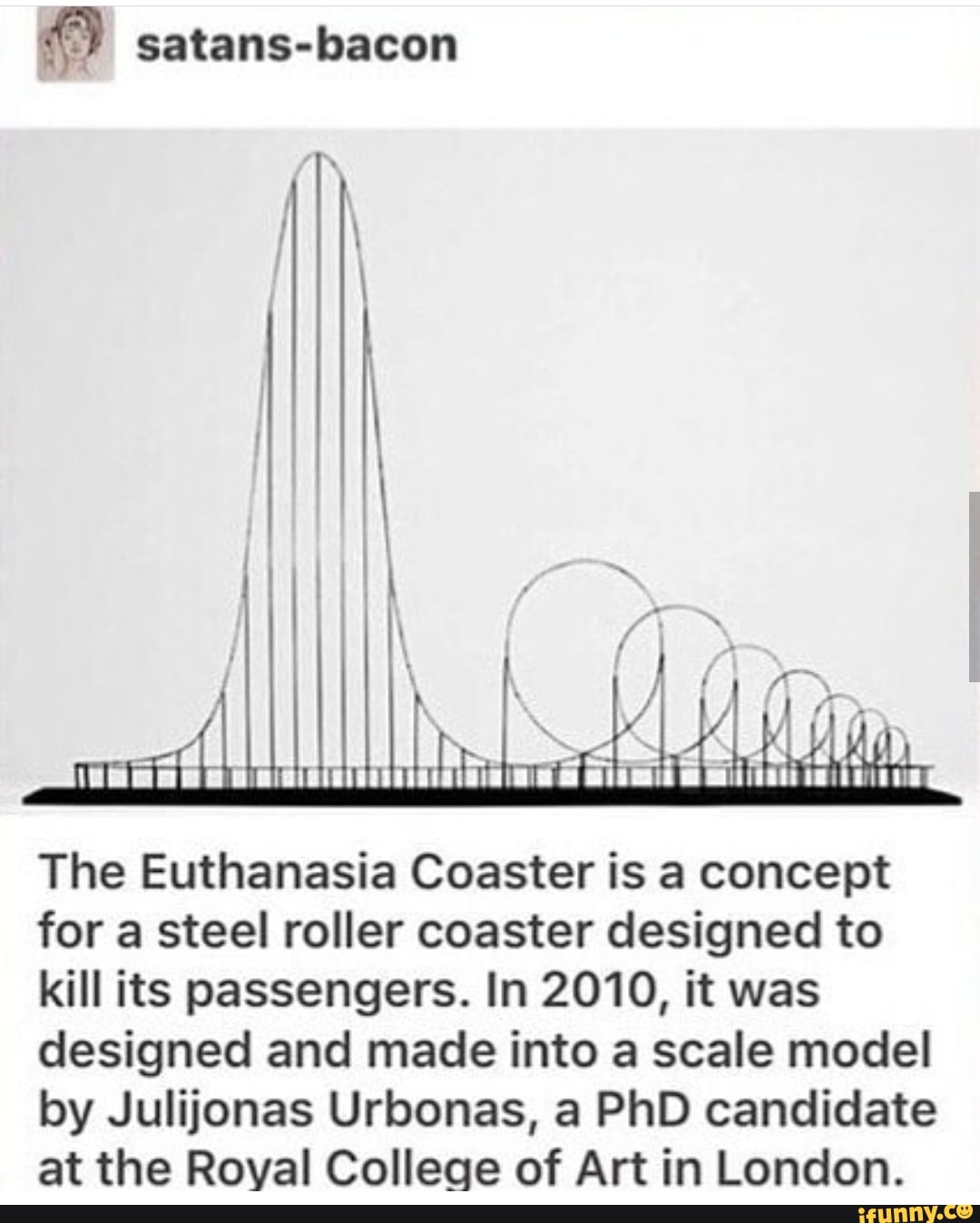satans-bacon The Euthanasia Coaster is a concept for a steel roller ...