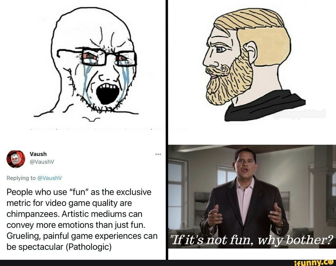 Vaush @Vaushv Replying to @VaushV People who use "fun' as the exclusive ...