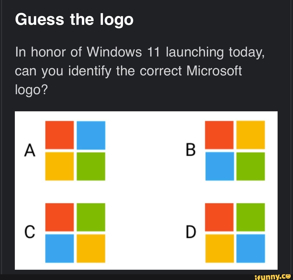 Guess the logo In honor of Windows 11 launching today, can you identify ...
