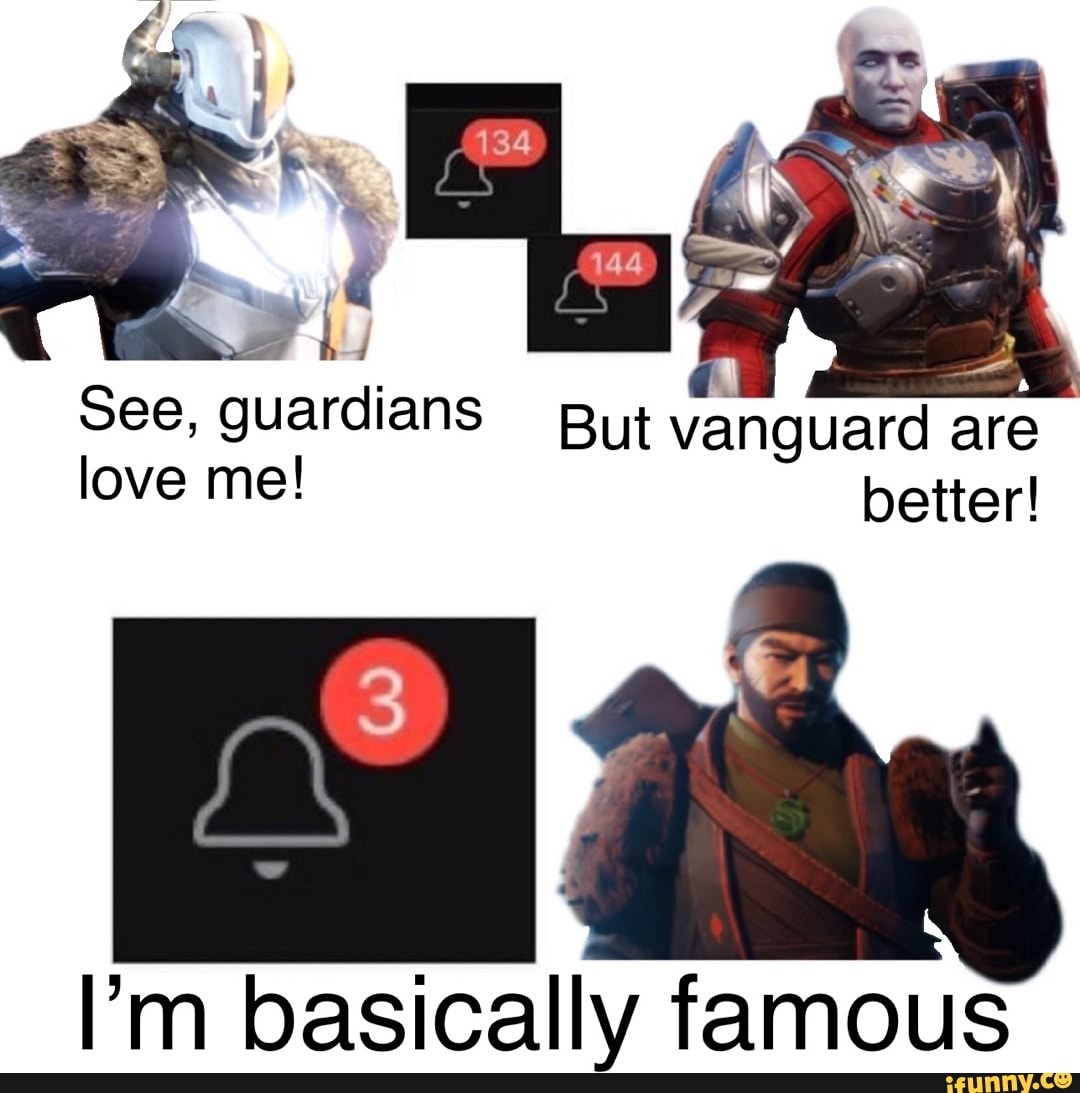 We See, guardians But vanguard are love me! better! I'm basically ...