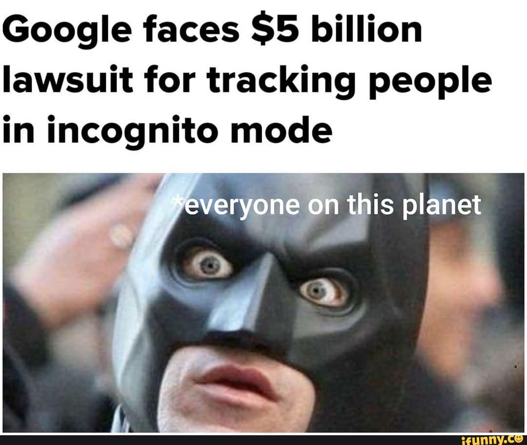 Google faces $5 billion lawsuit for tracking people in incognito mode ...