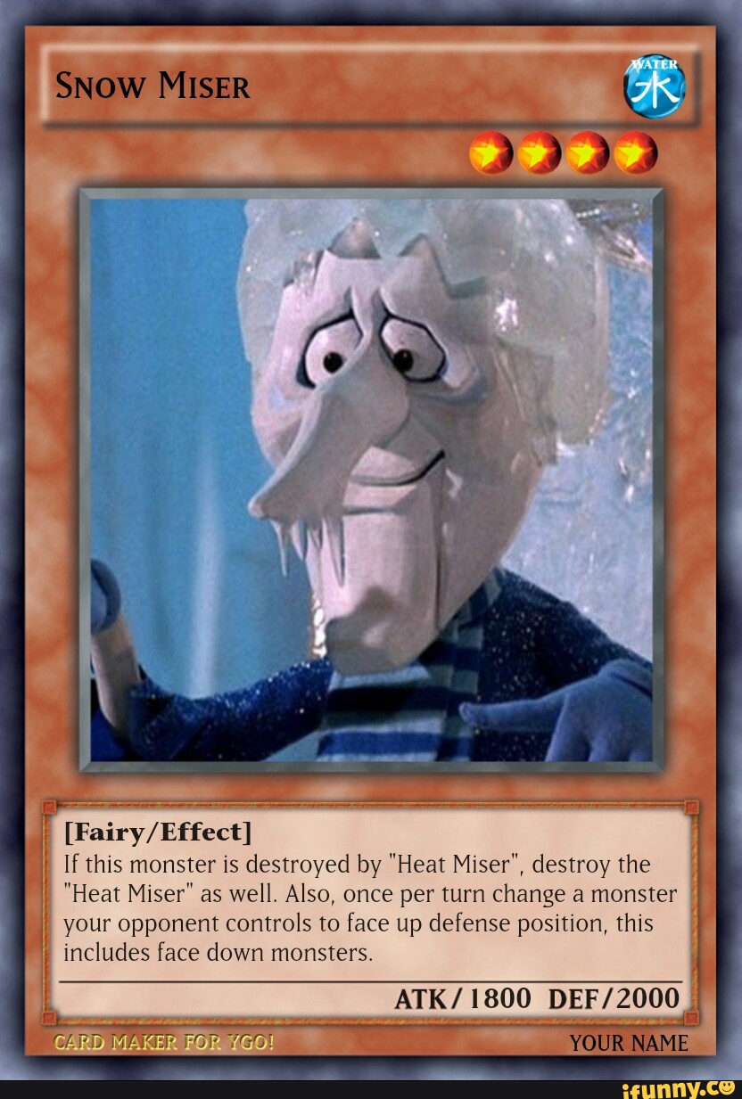 SNOW MISER If this monster is destroyed by "Heat Miser", destroy the ...