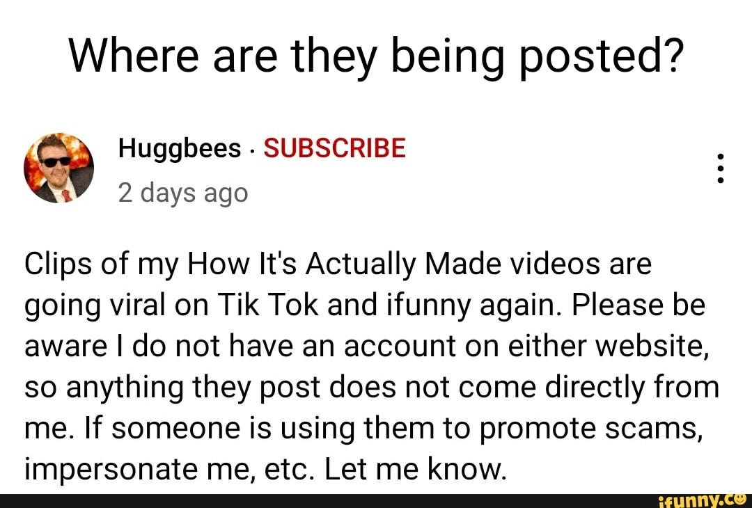 Where are they being posted? Huggbees - SUBSCRIBE days ago Clips of my ...