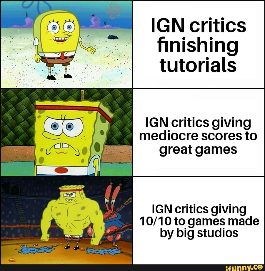 IGN critics finishing tutorials IGN critics giving mediocre scores to ...