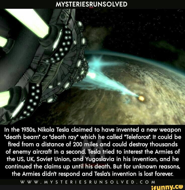 MYSTERIESRUNSOLVED In the 1930s, Nikola Tesla claimed to have invented ...