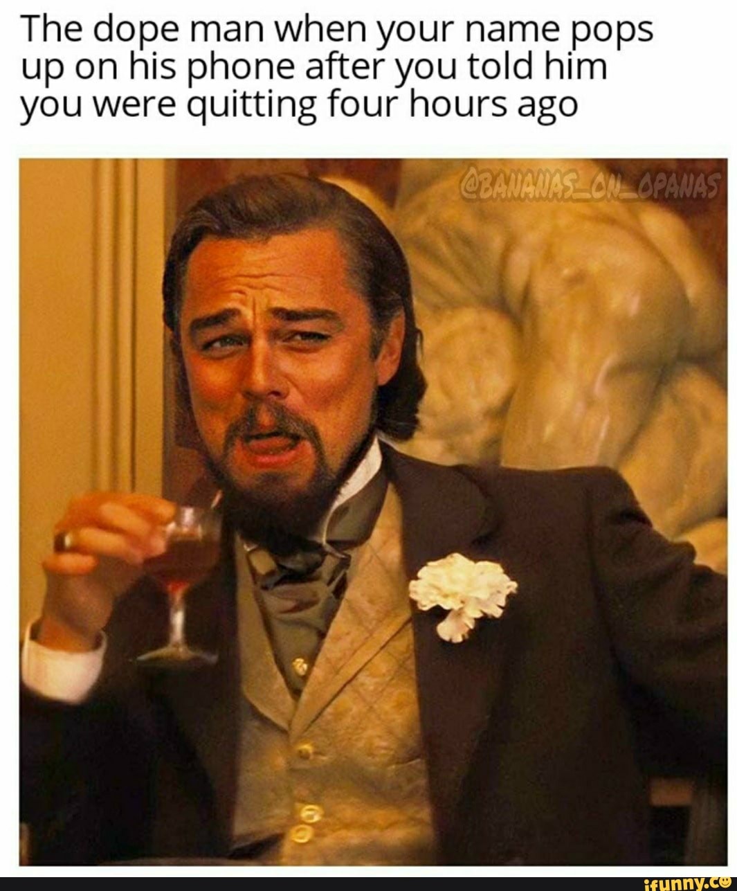 The dope man when your name pops up on his phone after you told him you ...