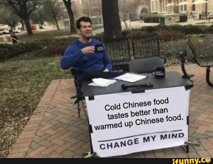 Warmed UP Chinese food. GHANGE Cold Chinese food tastes better than ...