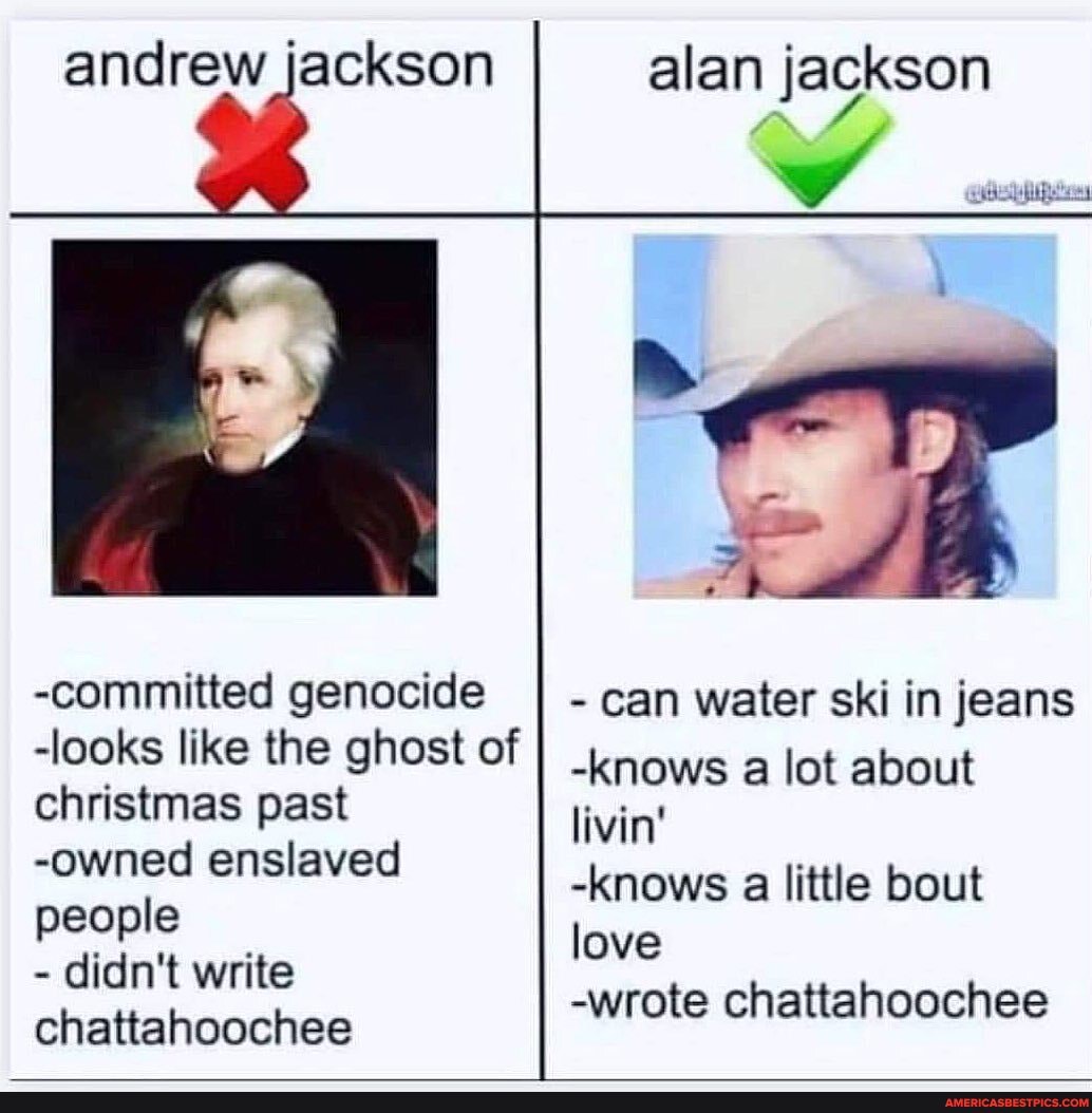 #memes #alan #alanjackson #andrewjackson #chattahoochee # ...