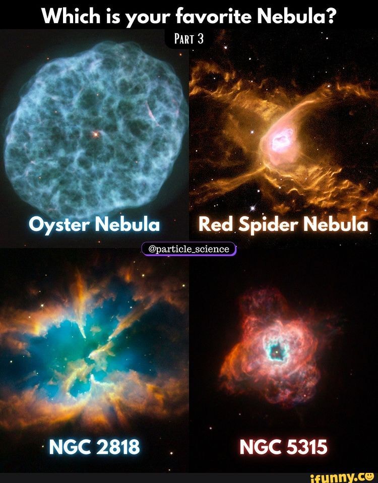 Which is your favorite Nebula? ParT 3 Oyster Nebula Red Spider Nebula ...