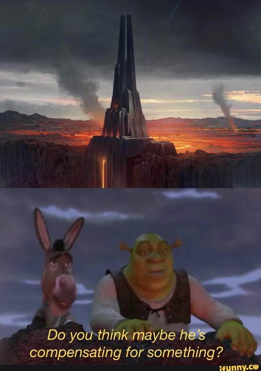 You think maybe hes" compensating for something? - iFunny