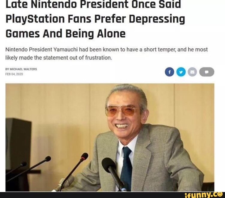 Late Nintendo President Unce said PlayStation Fans Prefer Depressing ...