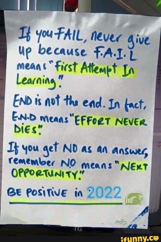 2022 - Tf you-FAIL, never give Up because FAL.D meant First Atteubt ...
