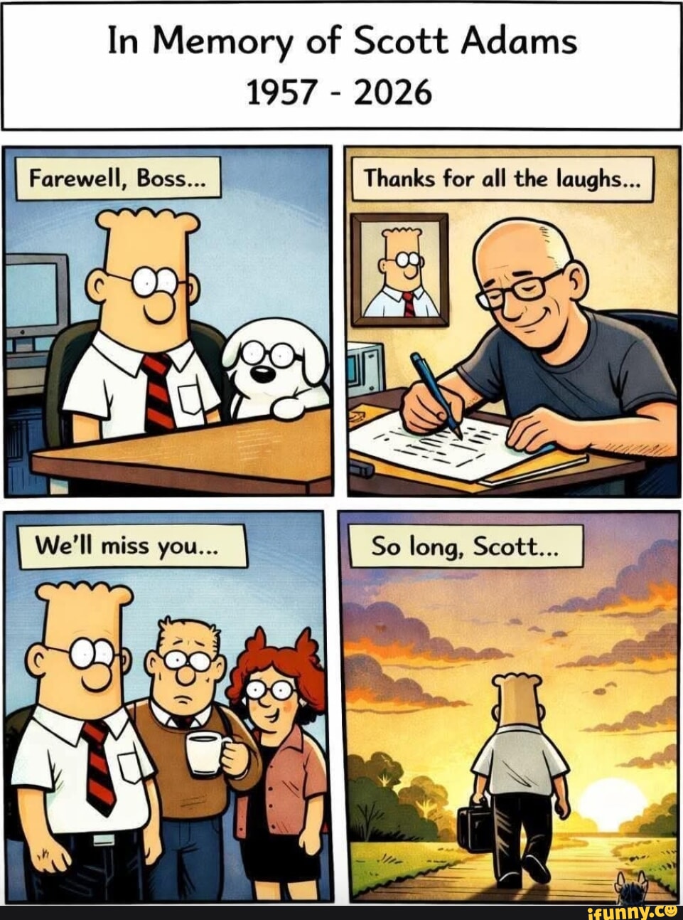 In Memory of Scott Adams 1957 - 2026 SS ughs... I Farewell, Boss... So ...