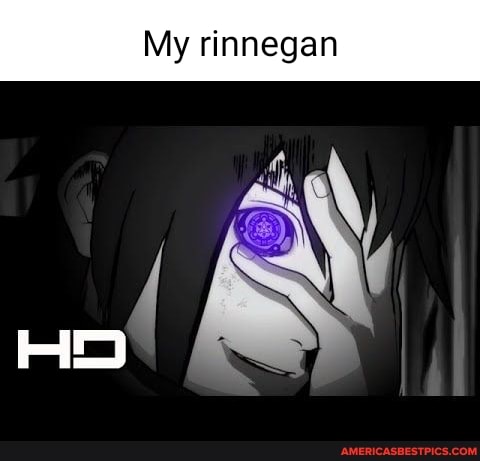 My rinnegan - America’s best pics and videos