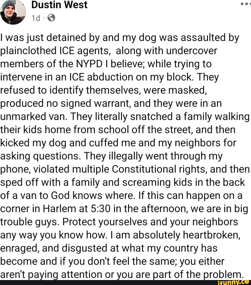 Dustin West id-@ I was just detained by and my dog was assaulted by ...