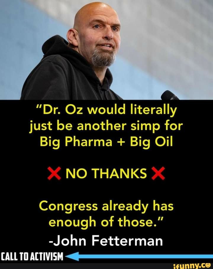 "Dr. Oz would literally just be another simp for Big Pharma + Big Oil S