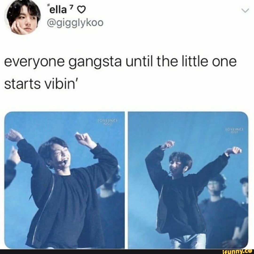 Everyone gangsta until the little one starts vibin' - iFunny