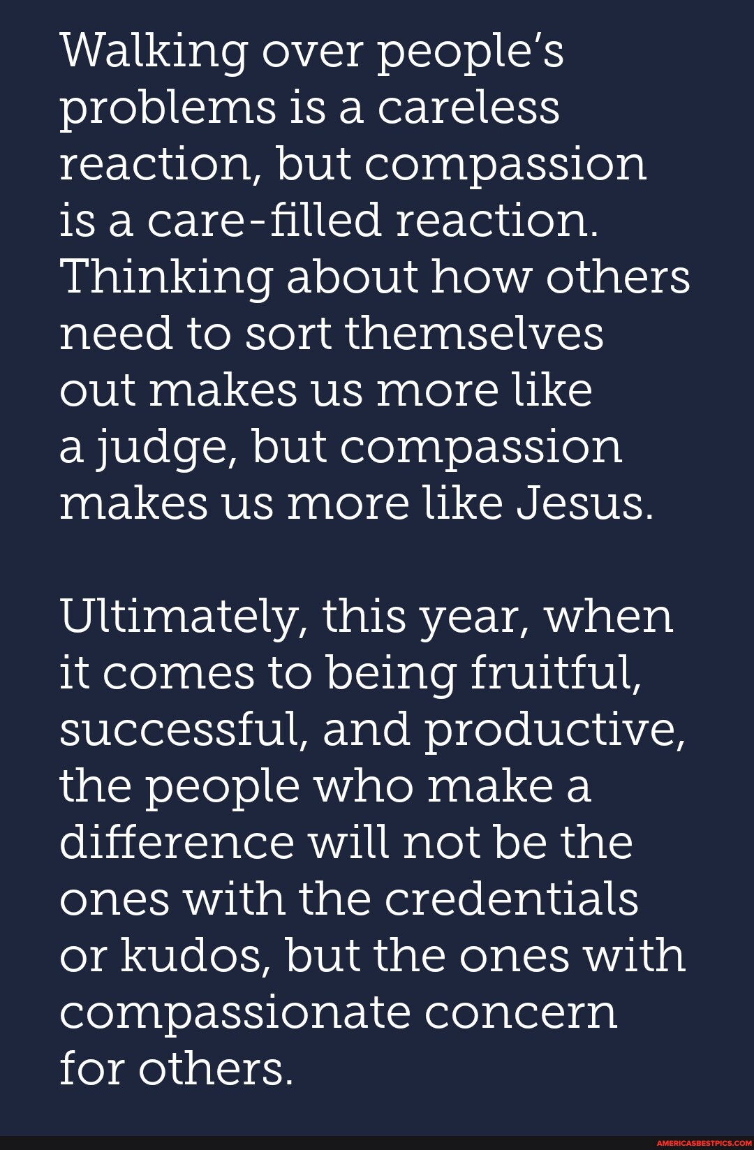 Walking over people's problems is a careless reaction, but compassion ...