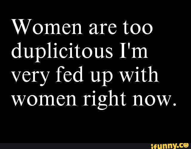 Duplicitous memes. Best Collection of funny Duplicitous pictures on iFunny