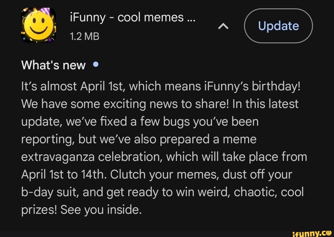 IFunny - cool memes... Update 1.2MB What's new It's almost April Ist ...