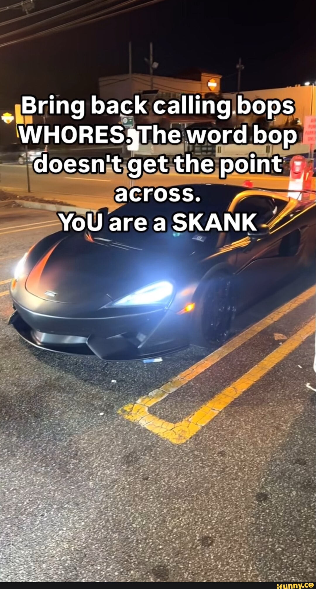 _ Bring back calling bops WHORES Th word bop 'doesn't get the point ...