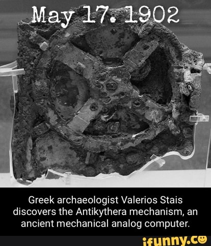 May 1771902 Greek archaeologist Valerios Stais discovers the ...