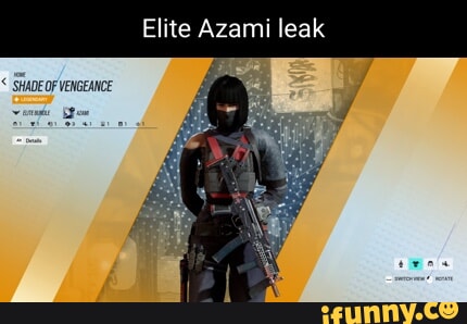Elite Azami leak SHADE OF VENGEANCE - iFunny