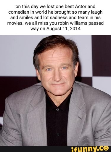 On this day we lost one best Actor and comedian in world he brought so ...