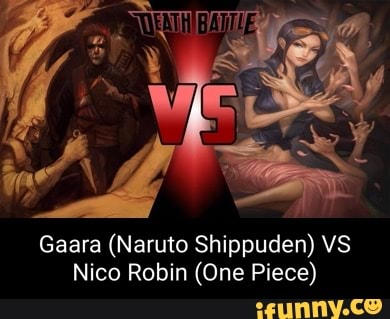 Gaara to Nico Robin (One Piece) - iFunny