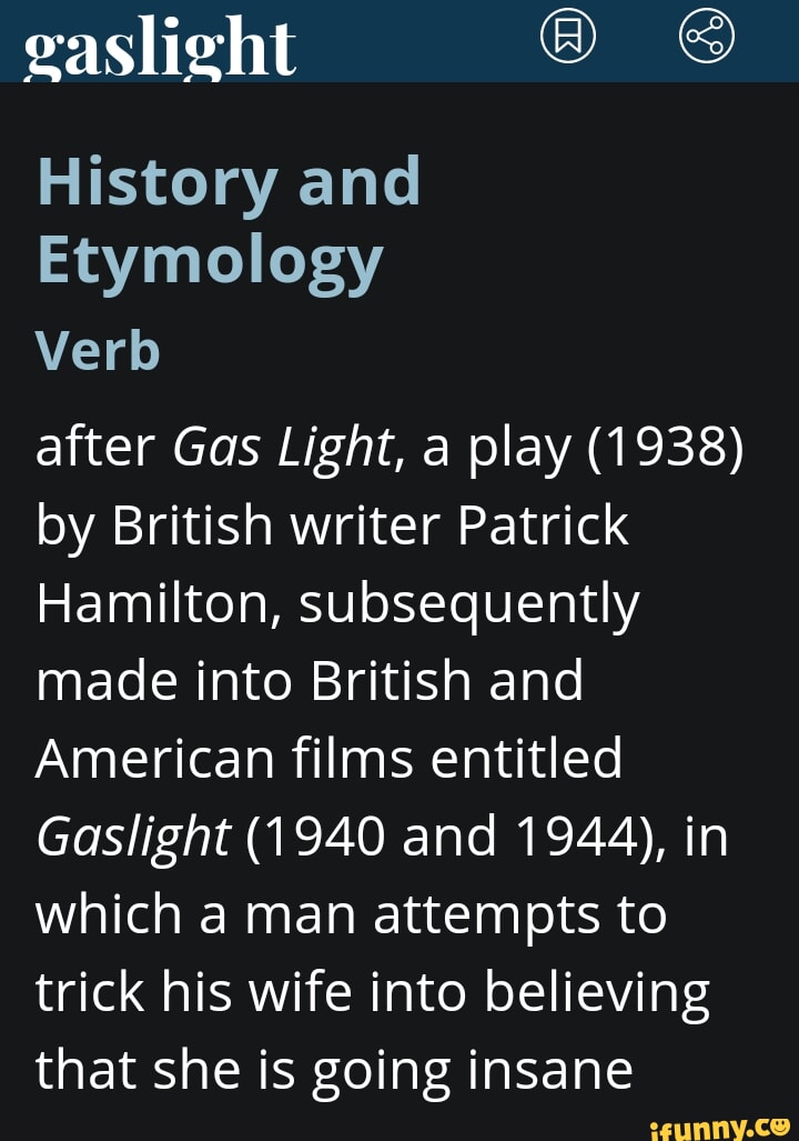 Gaslight History and Etymology Verb after Gas Light, a play (1938) by ...