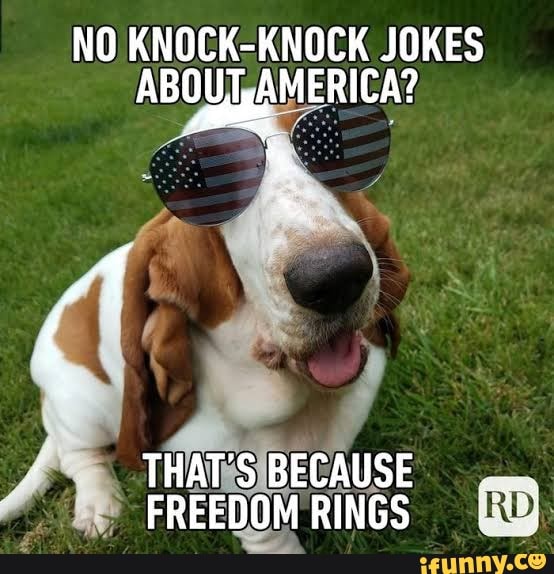 NO KNOCK-KNOCK JOKES ABOUD AMERICA? THAT'S BECAUSE _ FREEDOMRINGS RD ...