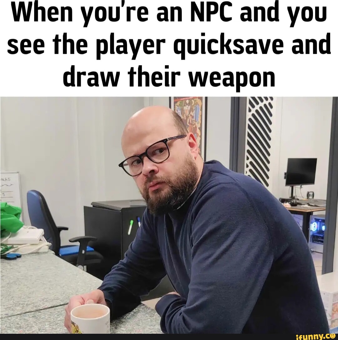 Quicksave memes. Best Collection of funny Quicksave pictures on iFunny